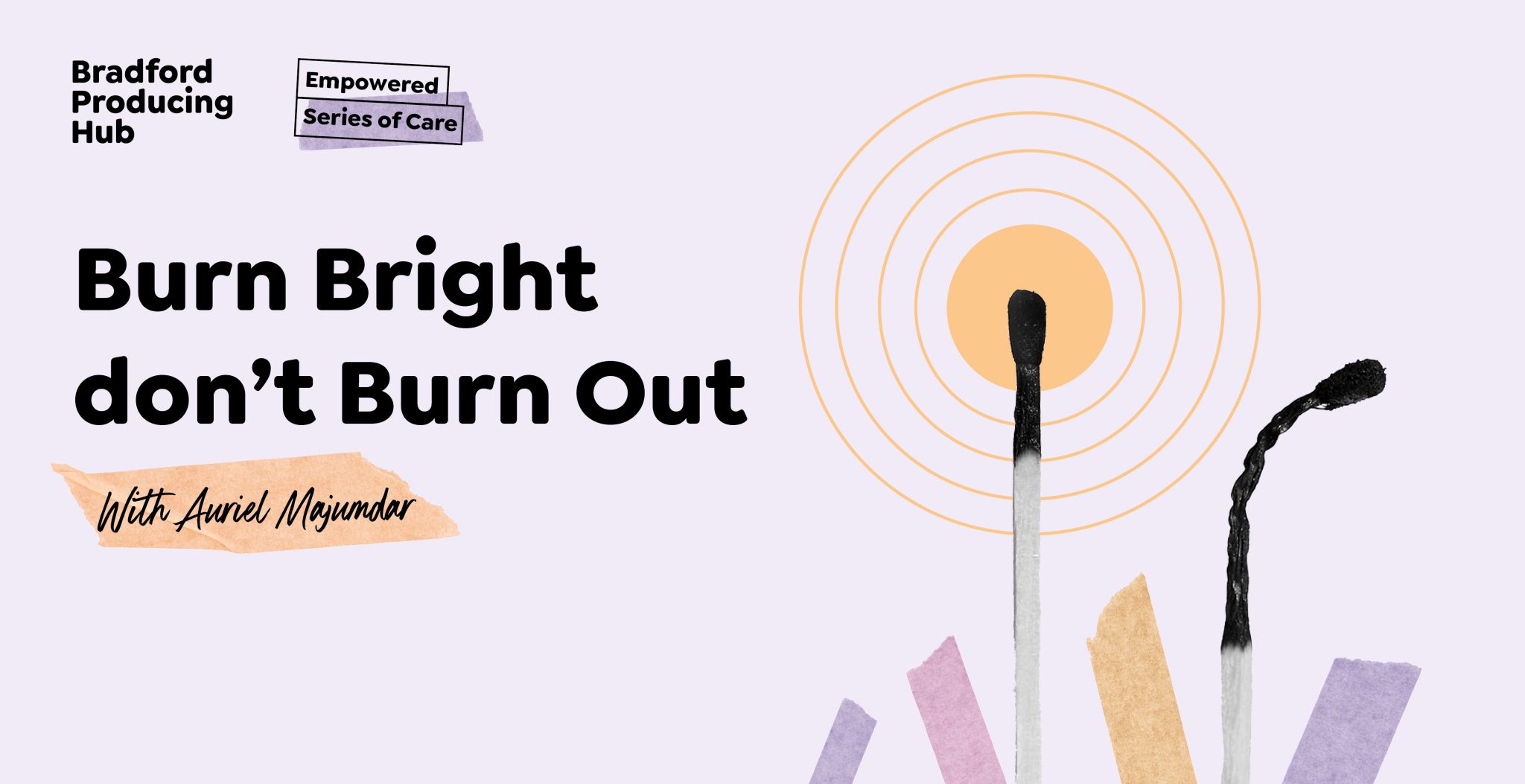 Series of Care: Burn Bright don't Burn Out - Bradford Producing Hub